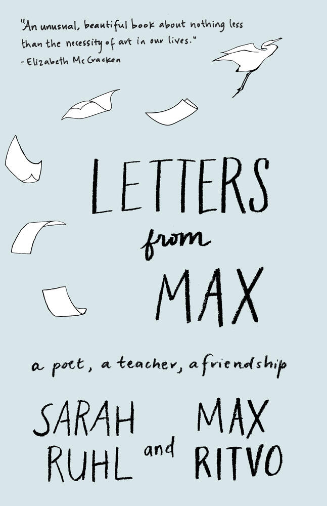 Deep Cuts—Sarah Ruhl and Max Ritvo’s Letters from Max: A Poet, A ...