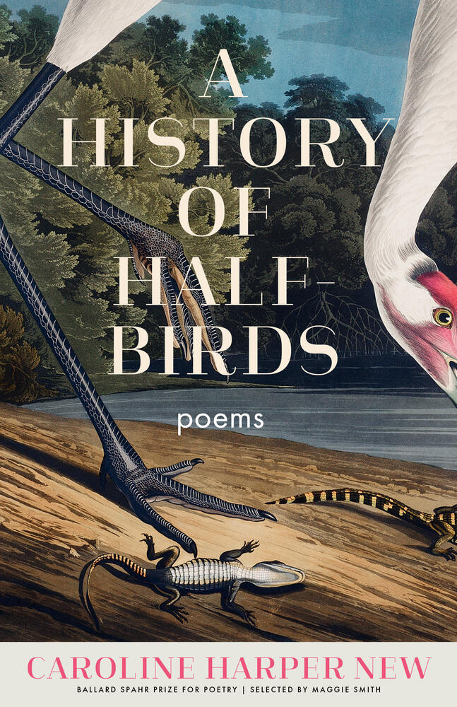 A History of Half-Birds | Milkweed Editions